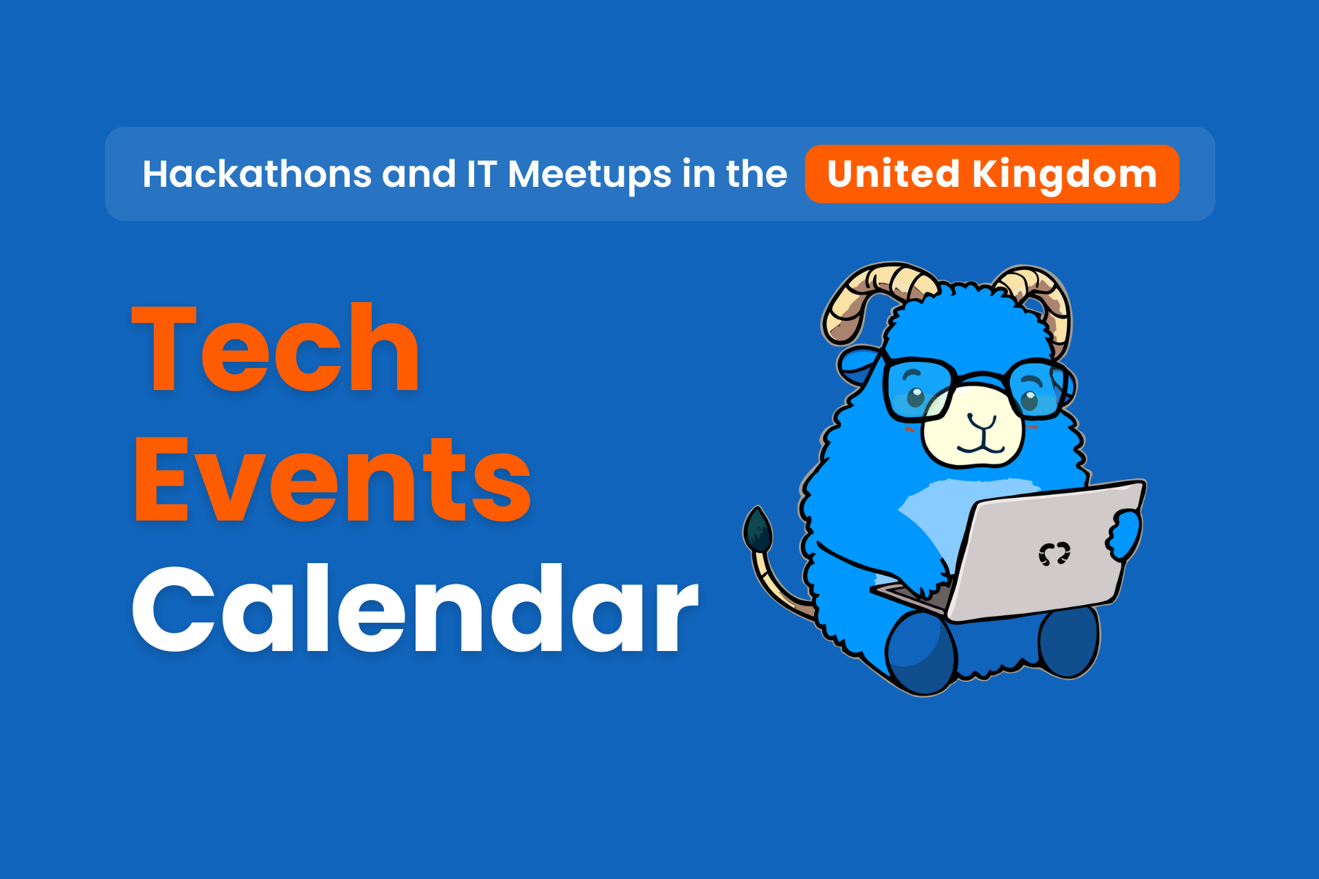 Hackathons and IT Meetups in the United Kingdom in 2025