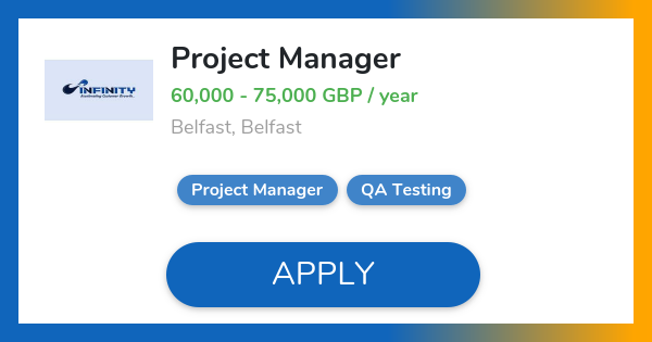 Project Manager Job in Belfast | Infinity, a Stamford Technology C